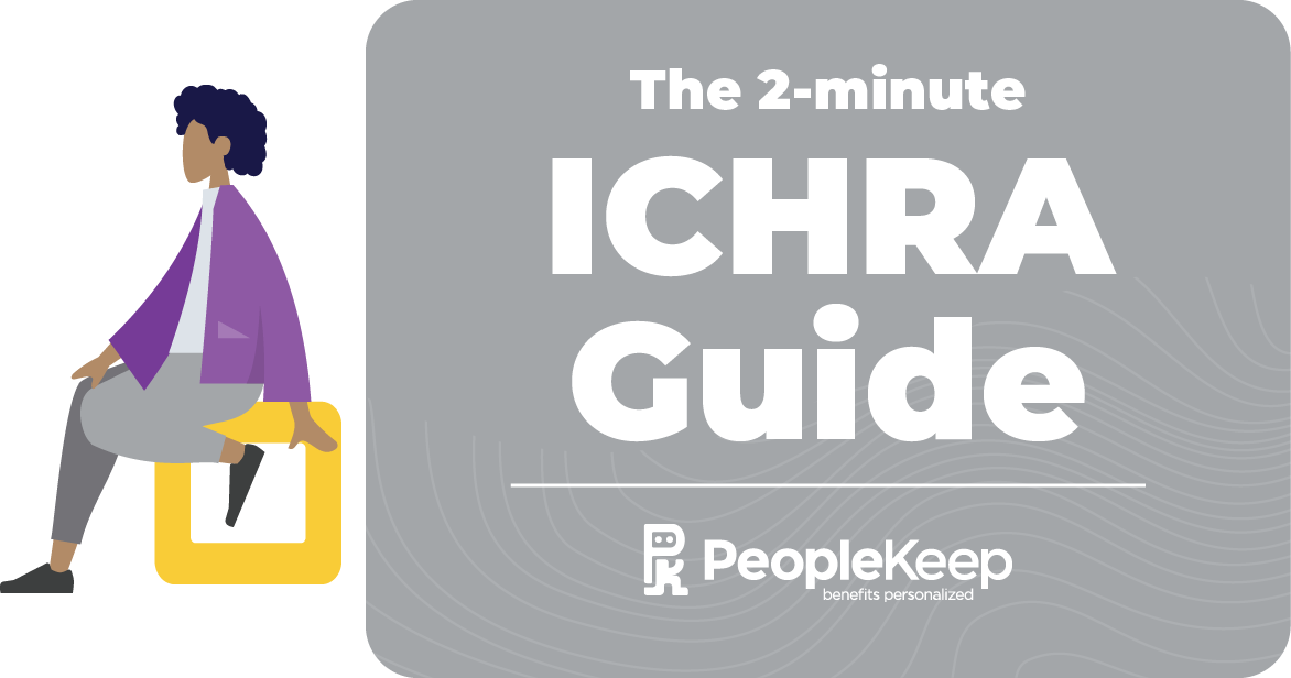 The 2-minute ICHRA guide The 2-minute ICHRA guide